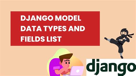 Django Model Data Types And Field List Naukri Code 360