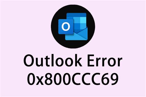 How To Fix Outlook Error 0x800ccc69 Heres A Full Guide