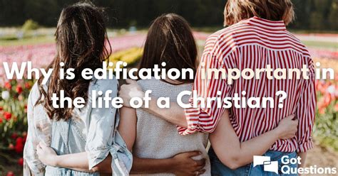 Why Is Edification Important In The Life Of A Christian