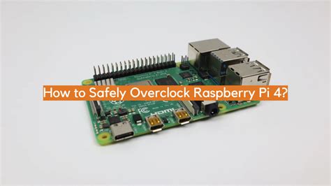 How To Safely Overclock Raspberry Pi ElectronicsHacks