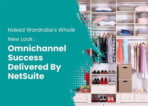 Naked Wardrobe S Whole New Look Omnichannel Success Delivered By Netsuite Netsuite