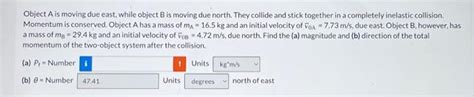 Solved Object A Is Moving Due East While Object B Is Moving