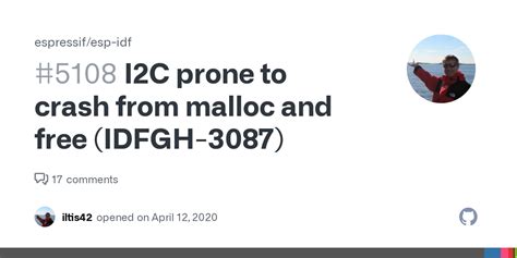 I2c Prone To Crash From Malloc And Free Idfgh 3087 · Issue 5108