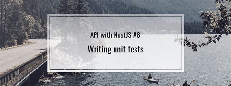 API With NestJS 8 Writing Unit Tests