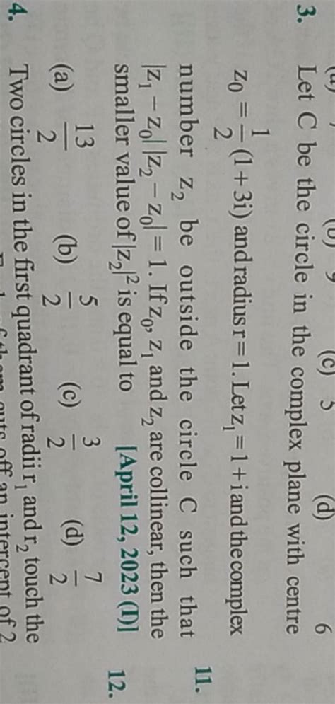 Let C Be The Circle In The Complex Plane With Centre Z0 21 1 3i And Ra