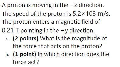 Solved A Proton Is Moving In The Z Direction The Speed Of Chegg Com