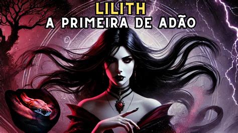 😱lilith A Primeira Esposa De AdÃo E MÃe Dos DemÔnios 😈 Youtube