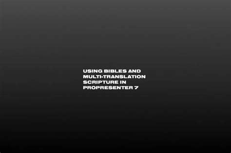Using Bibles And Multi Translation Scripture In Propresenter 7 Renewed Vision Blog