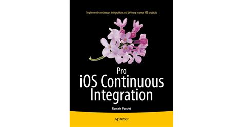 Pro Ios Continuous Integration [book]