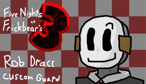 Rob [oc Guard] Mod For Five Nights At Frickbears 3 Fb3 Mods