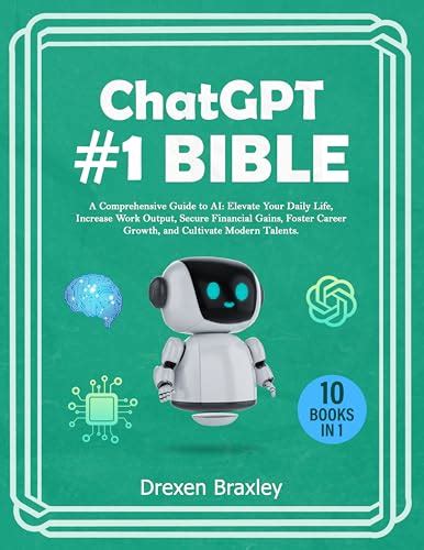 Chat Gpt 1 Bible 10 Books In 1 A Comprehensive Guide To Ai Elevate Your Daily Life