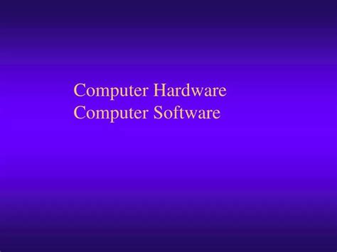 PPT Computer Hardware Computer Software PowerPoint Presentation Free Download ID 436304