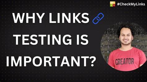 Why Links Testing Is Important Check My Links