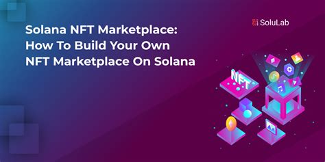 Solana Nft Marketplace How To Build Nft Marketplace On Solana