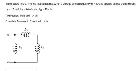 Solved In The Below Figure Find The Total Reactance When A
