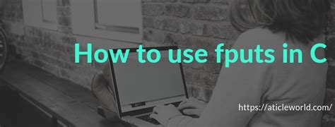 how to use fputs in c aticleworld