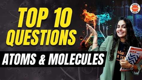 Top 10 Questions From Atoms And Molecules Class 9 Ncert Class 9