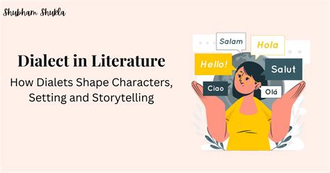 Dialect In Literature Importance And Impact On Storytelling
