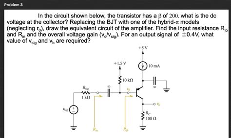 Solved In The Circuit Shown Below The Transistor Has A Î² Of 200 What Is The Dc Voltage At
