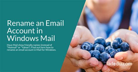 How To Rename An Email Account In Mail For Windows La De Du
