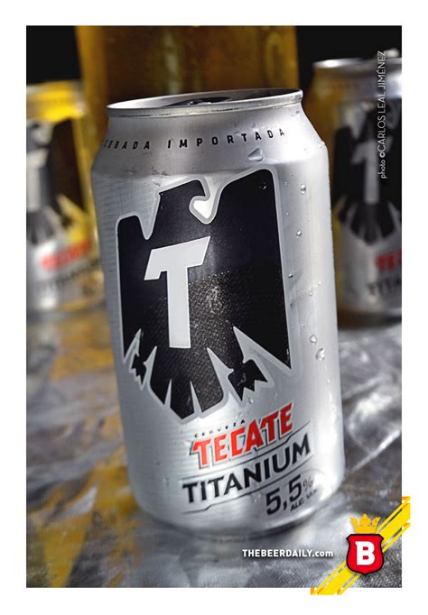 Un Nuevo Miembro De La Familia Tecate La Titanium The Beer Daily