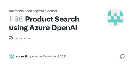 Product Search Using Azure Openai · Issue 96 · Microsofthack Together Dotnet · Github