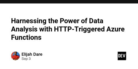 Harnessing The Power Of Data Analysis With Triggered Azure Functions 🚀 Dev Community