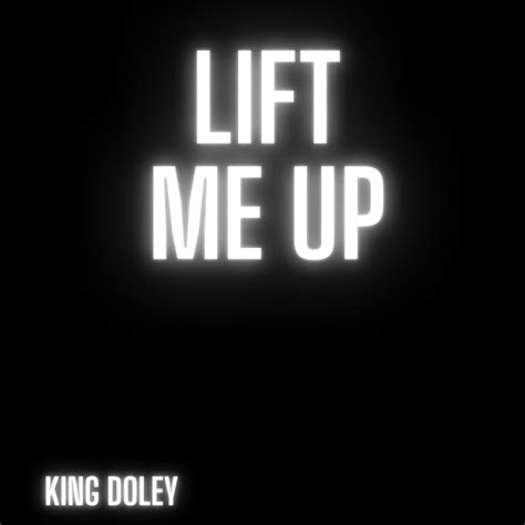 Lift Me Up