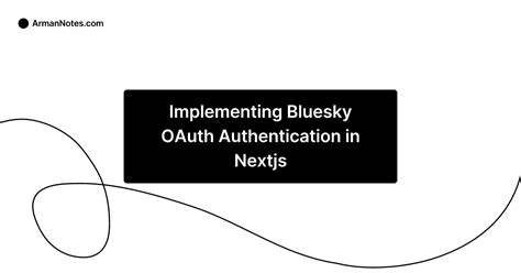 Implementing Bluesky Oauth Authentication In Nextjs And Betterauth
