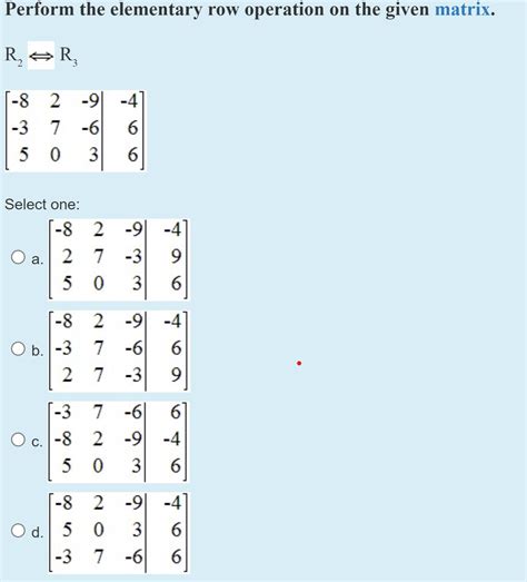 Solved Erform The Elementary Row Operation On The Given