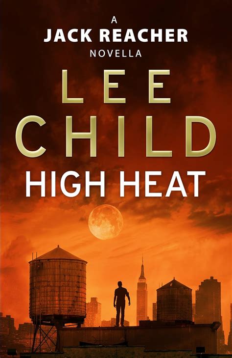 High Heat A Jack Reacher Novella Kindle Single Jack Reacher Short Stories Book 4 Kindle