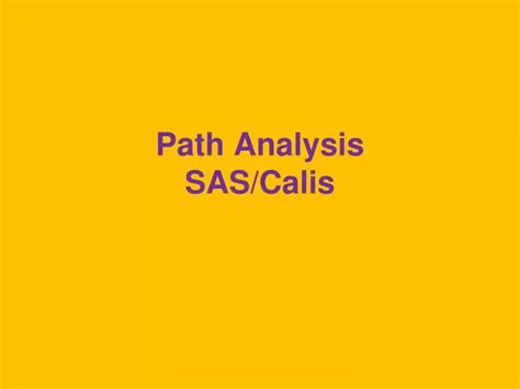 Ppt Path Analysis Sas Calis Powerpoint Presentation Free Download