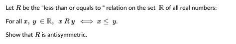 Solved Let R Be The Less Than Or Equals To Relation On Chegg Com