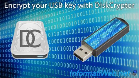 Encrypt Your Usb Key With Diskcryptor To Protect Your Privacy Security Tutorials Informatiweb