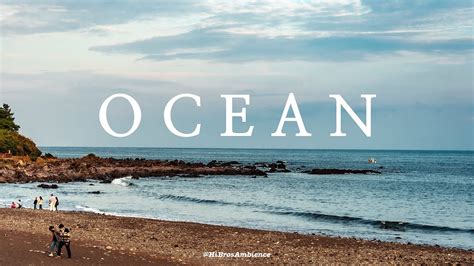 쇠소깍 해변 여름 바다 소리 제주도 여름 바다 풍경 평온한 수면 휴식 공부 집중에 도움되는 바다 소리 자연 풍경과 소리 Youtube