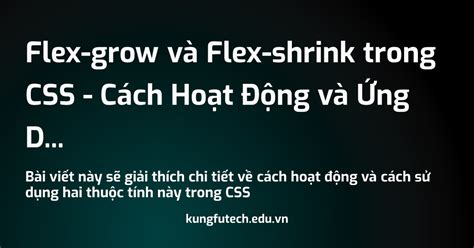 Flex Grow Và Flex Shrink Trong Css Cách Hoạt Động Và Ứng Dụng