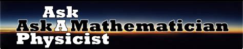 how do i even read this title ask ask a mathematician physicist