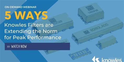Knowles On Demand Webinar How Rf And Microwave Filters Are Extending Peak Performance