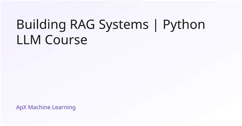 Building Rag Systems Python Llm Course