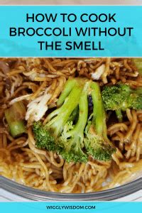 How To Cook Broccoli Without The Smell Methods To Try At Home Wigglywisdom Com