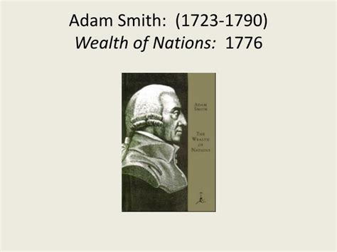 Ppt Adam Smith 1723 1790 Wealth Of Nations 1776 Powerpoint