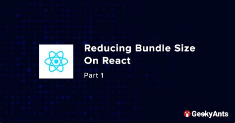 Reducing Bundle Size On React Part 1