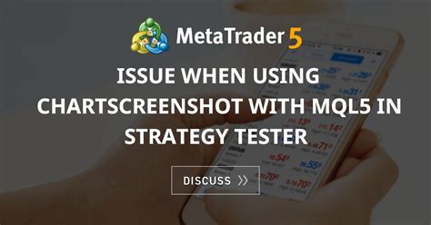 Issue When Using ChartScreenShot With MQL5 In Strategy Tester Strategy Tester General MQL5