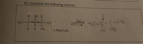 Solved 43 Complete the following reaction H ОН Н Chegg com