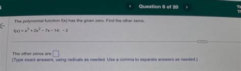 Solved The Polynomial Function F X Has The Given Zero Find