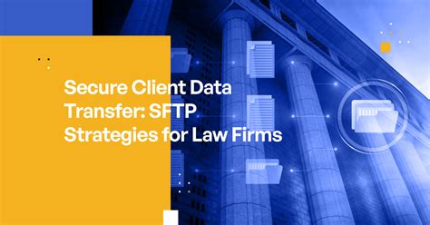 Sftp For Client Data Security Protecting Law Firm Files