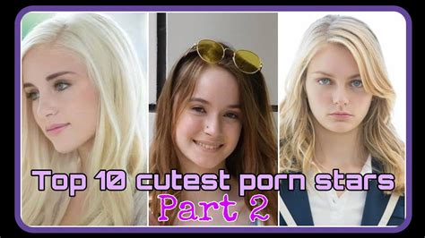 Top 10 Cutest Porn Stars Part 2 Most Beautiful Adult Stars 2021