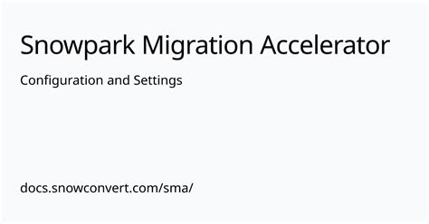Configuration And Settings Snowpark Migration Accelerator