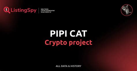 Pipi Cat Crypto Project Pipi Token Listings Events Analysis Listingspy