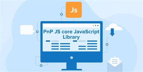 Use Of Pnp Js Core Javascript Library Tatvasoft Blog